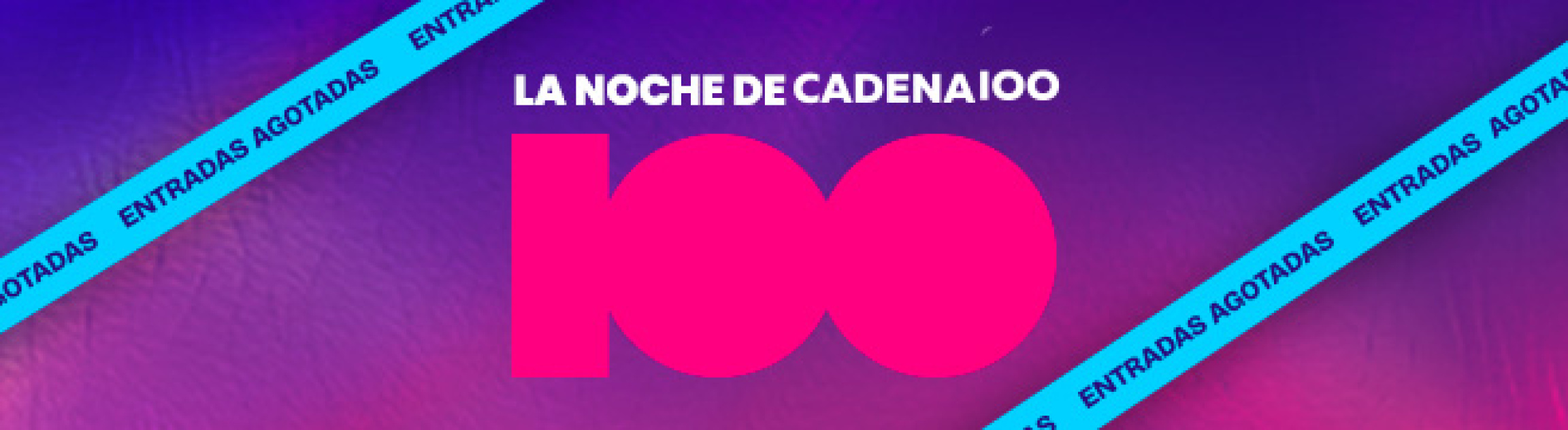 La noche de CADENA 100 | CADENA 100