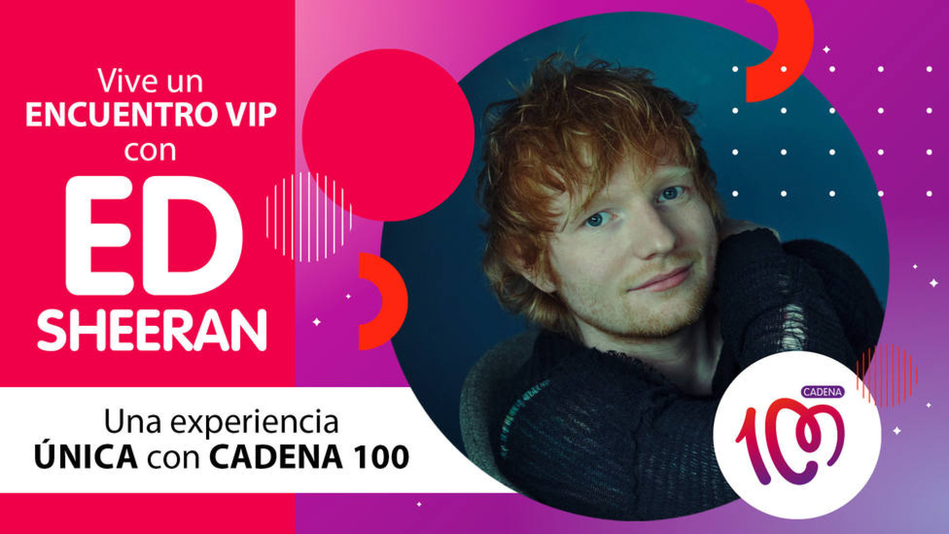 CADENA 100 te invita a conocer a Ed Sheeran: participa en nuestro ...